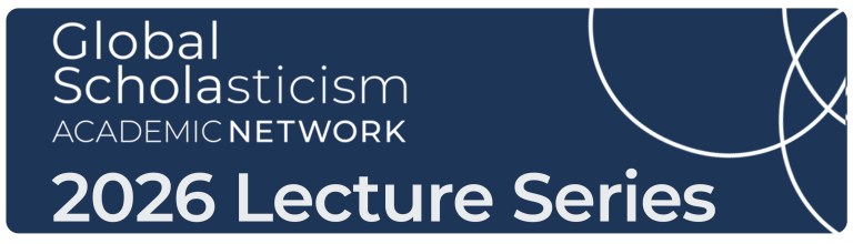 2026 Lecture Series – Global Scholasticism